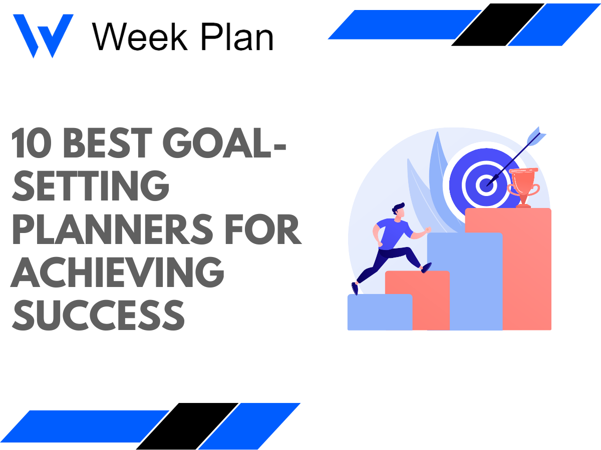 10 Best Goal-setting Planners for Achieving Success | Week Plan
