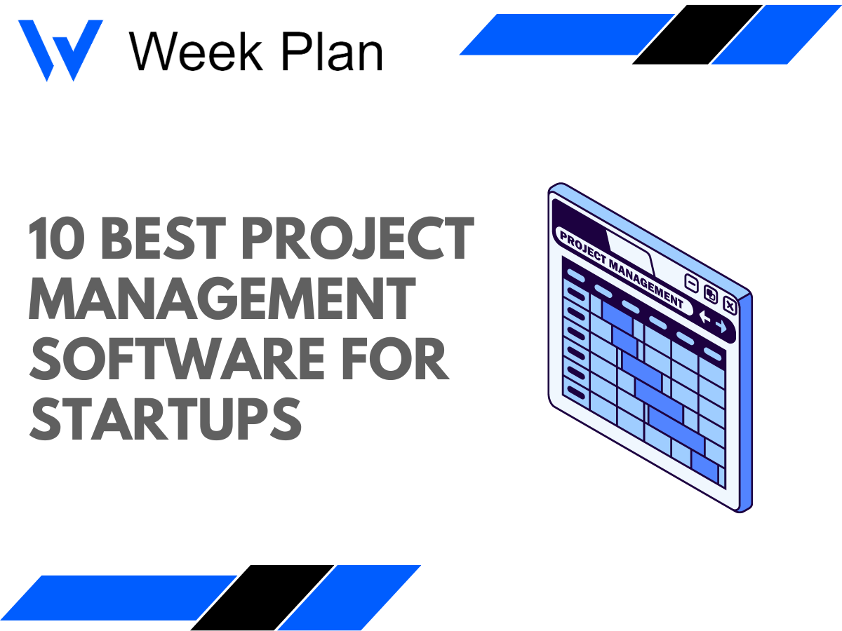 10 Best Project Management Software for Startups | Week Plan