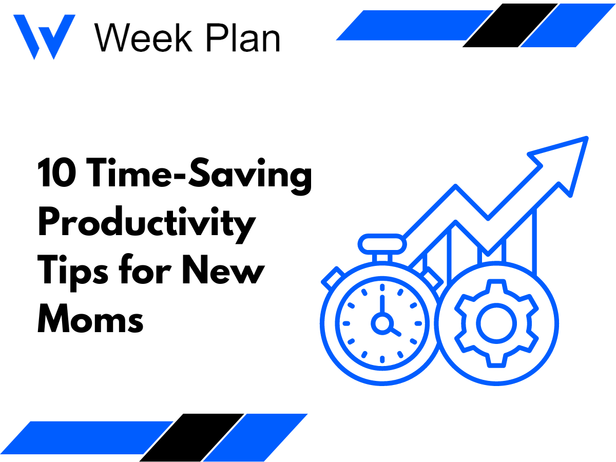 10 Time-Saving Productivity Tips for New Moms