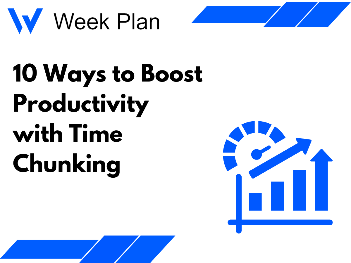 10 Ways to Boost Productivity with Time Chunking