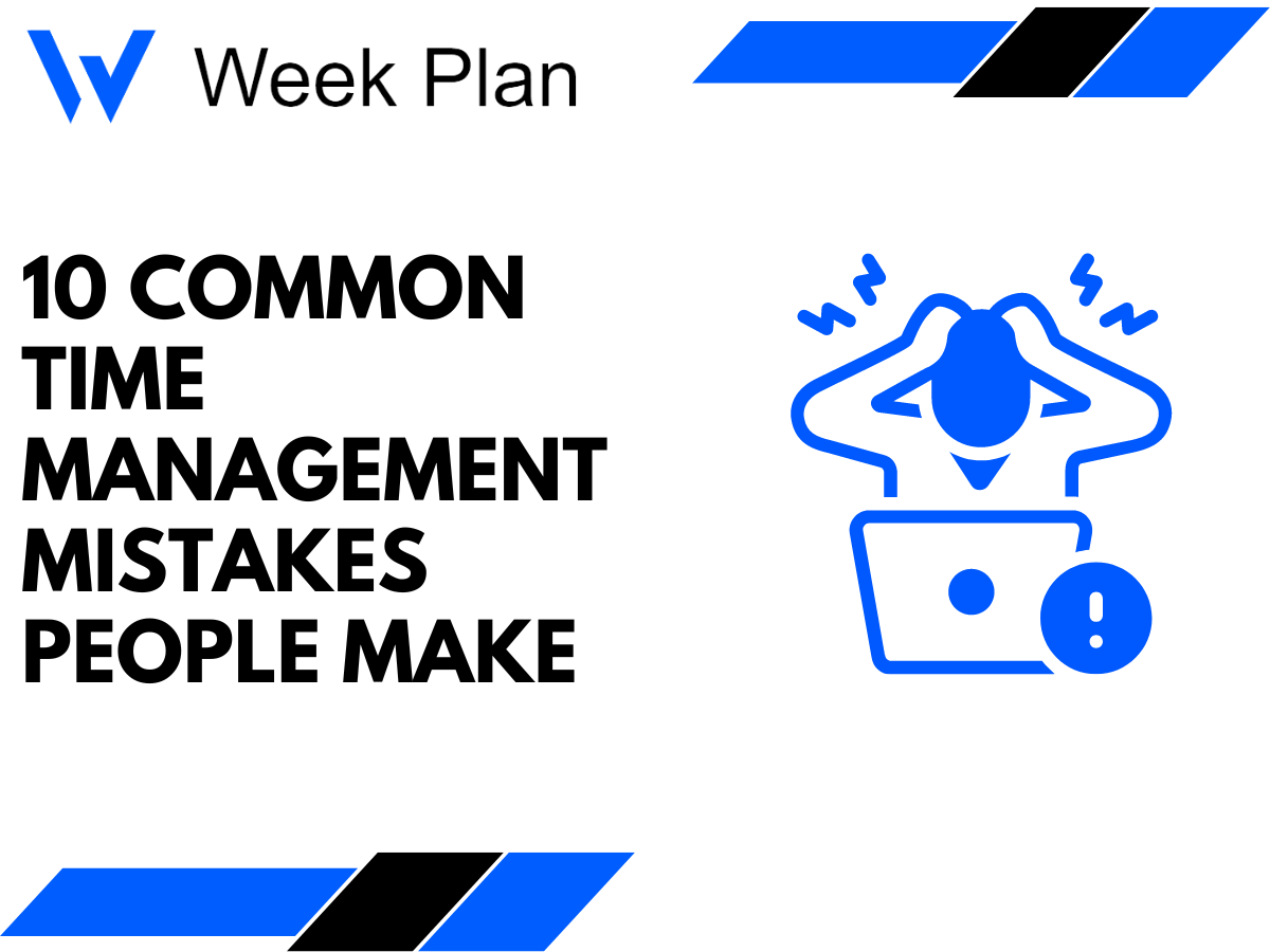 10 Common Time Management Mistakes People Make