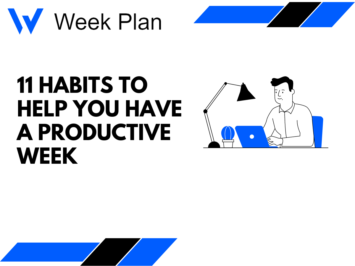 11 Habits to Help You Have a Productive Week | Week Plan