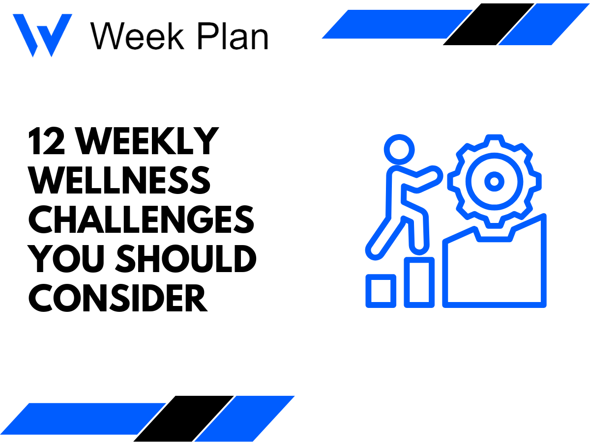 12 Weekly Wellness Challenges You Should Consider | Week Plan