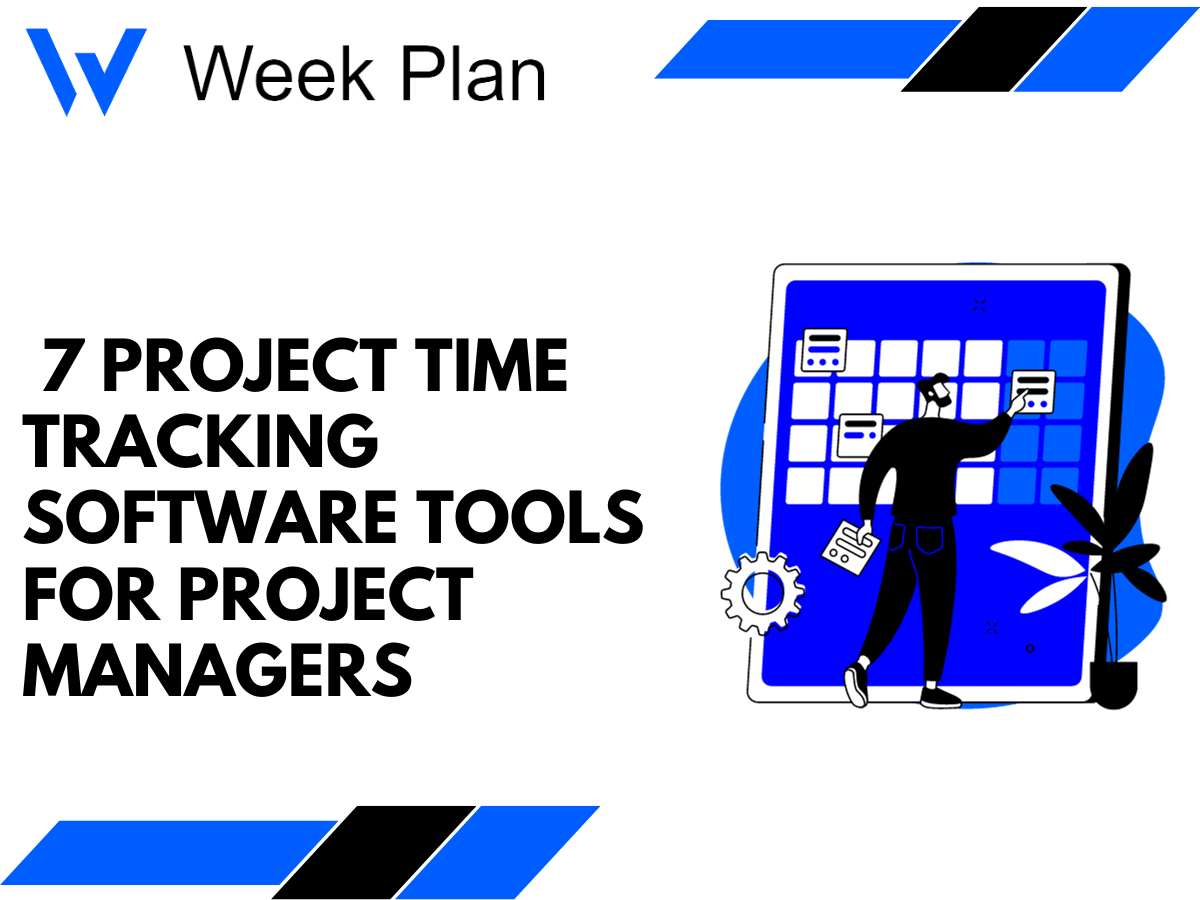 7 Project Time Tracking Software Tools for Project Managers | Week Plan