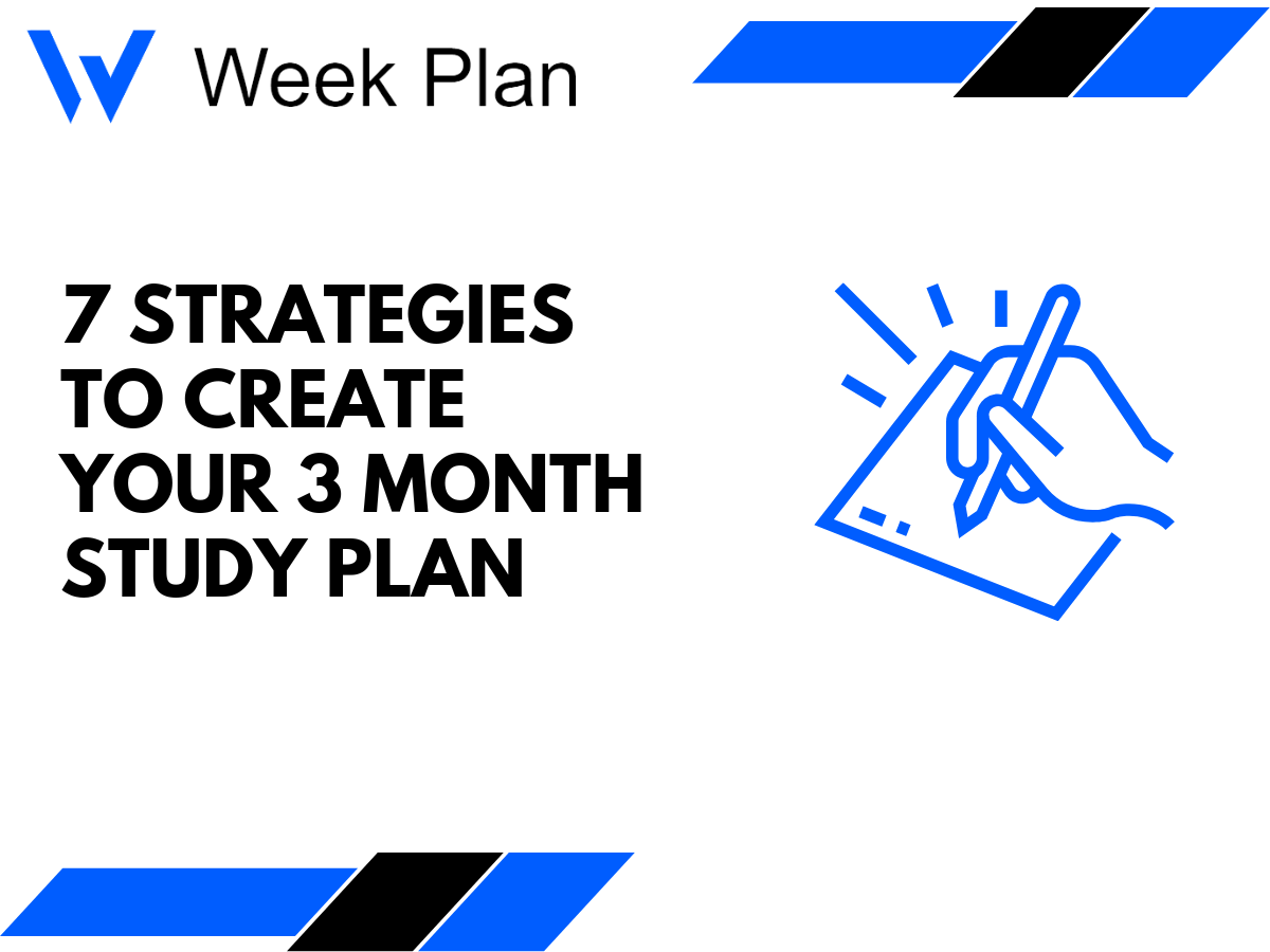 7 Strategies to Create Your 3 Month Study Plan