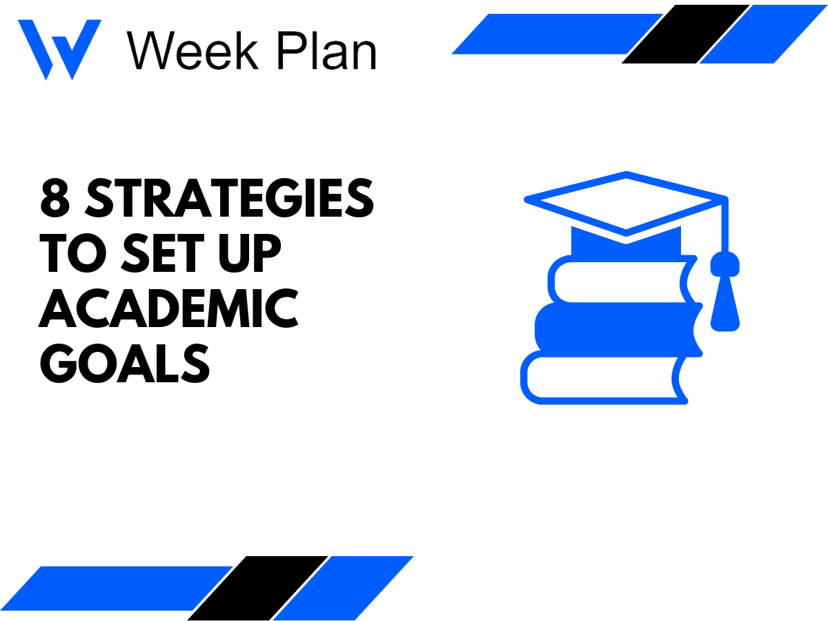 8 Strategies to Set up Academic Goals | Week Plan