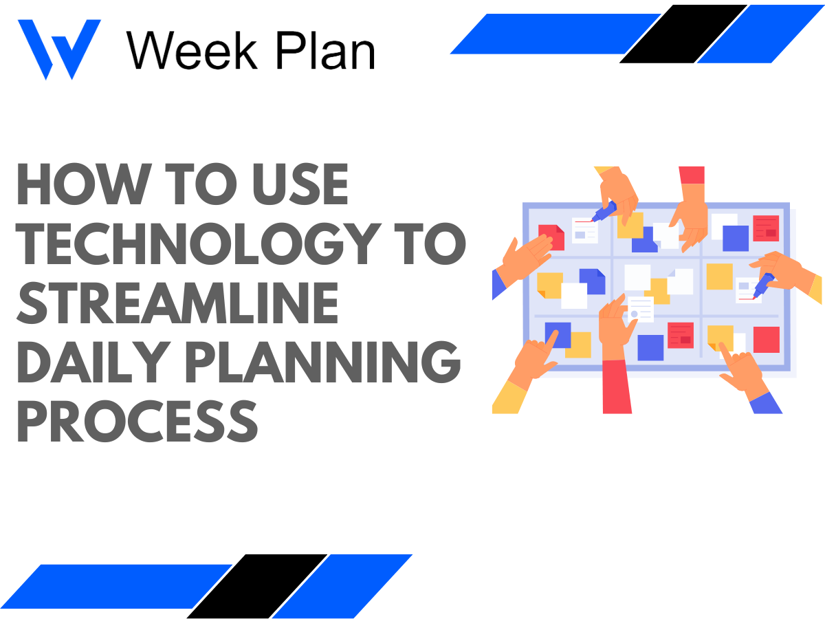 How to Use Technology To Streamline Daily Planning Process