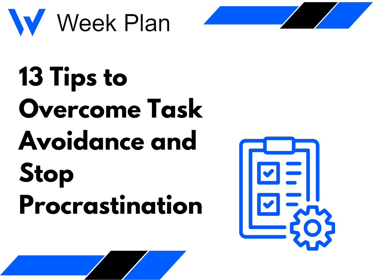 13 Tips to Overcome Task Avoidance and Stop Procrastination | Week Plan
