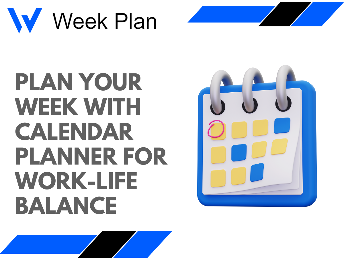 Plan Your Week With Calendar Planner For Work-Life Balance