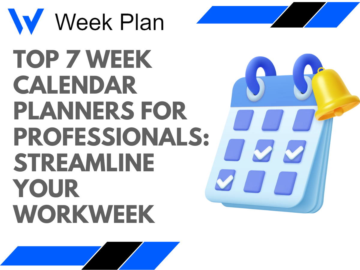 Top 7 Week Calendar Planners for Professionals: Streamline Your Workweek
