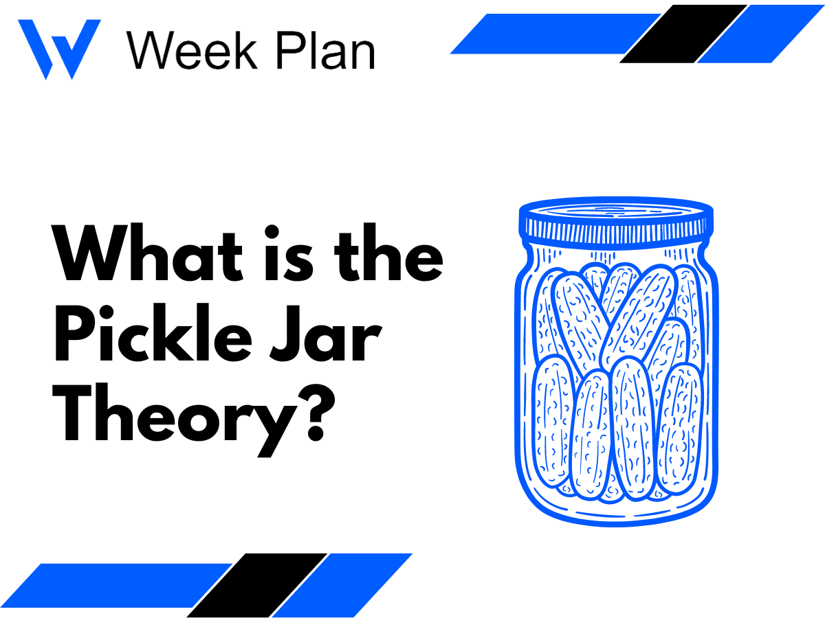 What is the Pickle Jar Theory?