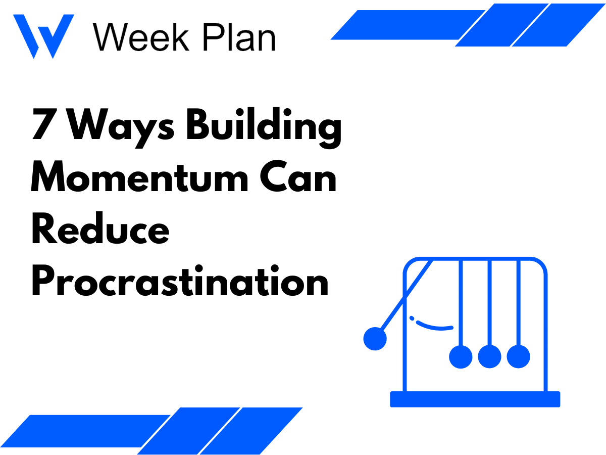 7 Ways Building Momentum Can Reduce Procrastination