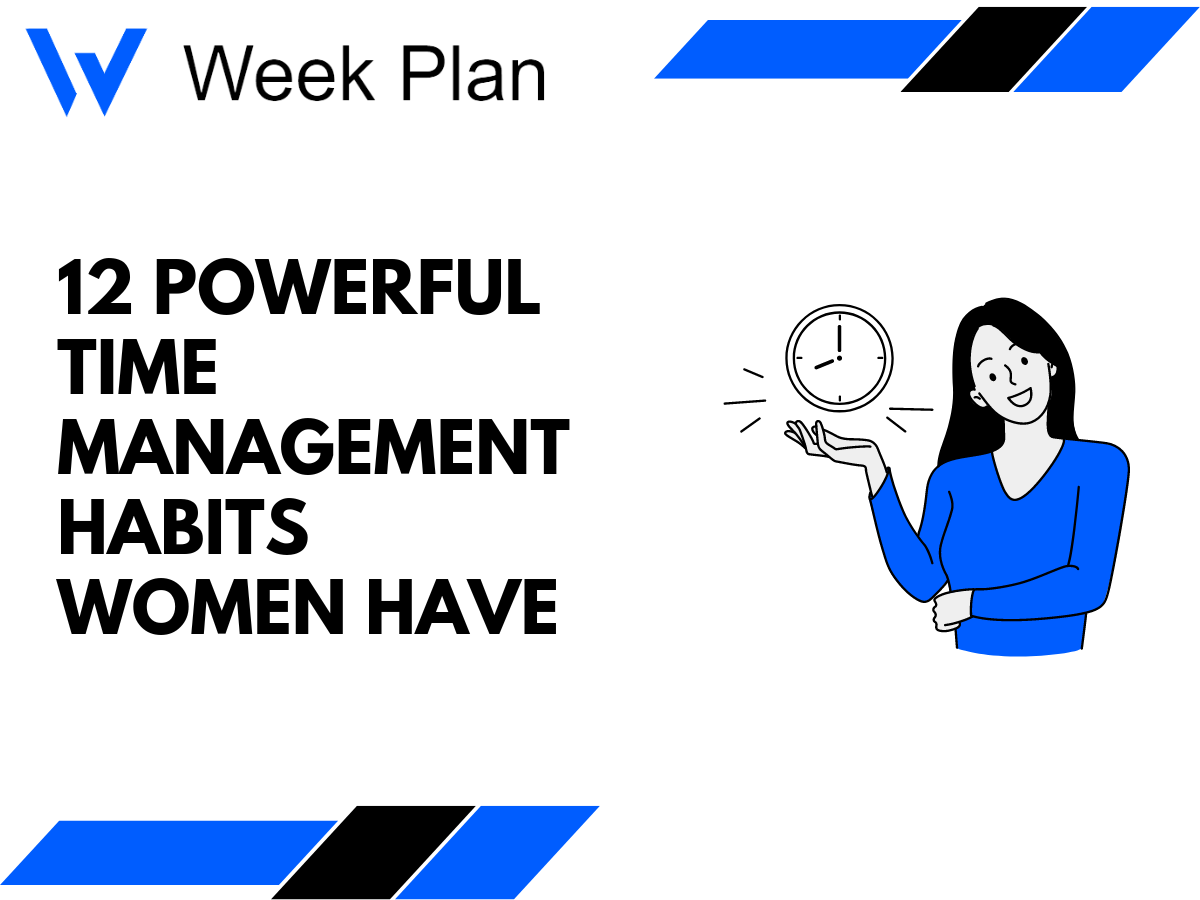 12 Powerful Time Management Habits Women Have