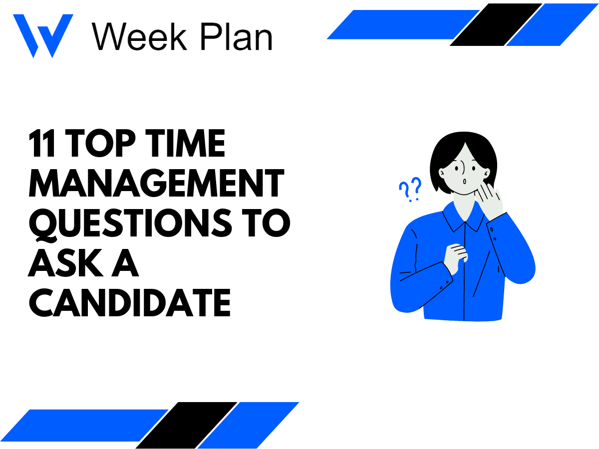11 Top Time Management Questions to Ask A Candidate