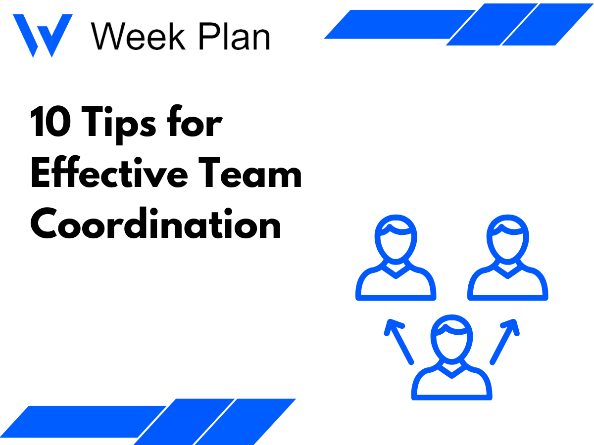 10 Tips for Effective Team Coordination